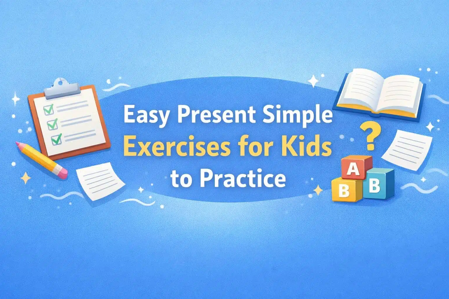 Fun Present Simple Exercises for Kids (With Answers)
